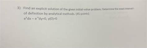 Solved 3 Find An Explicit Solution Of The Given