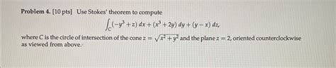 solved problem 4 [10 ﻿pts] ﻿use stokes theorem to