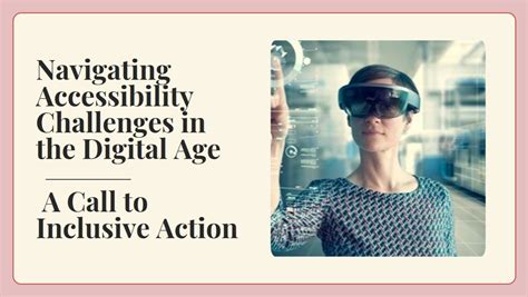 Navigating Accessibility Challenges In The Digital Age A Call To Inclusive Action
