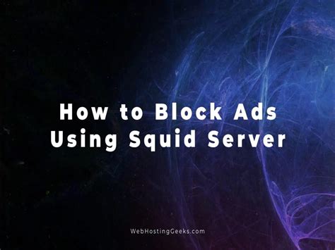 How To Block Ads Using Squid Proxy Server Linux Tutorials For Beginners
