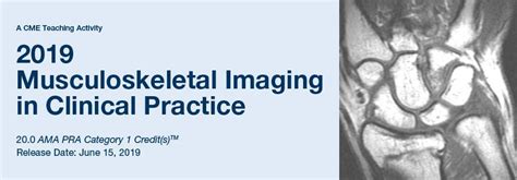 2019 Musculoskeletal Imaging In Clinical Practice Medical Education Videos