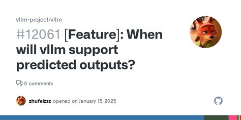Feature When Will Vllm Support Predicted Outputs · Issue 12061