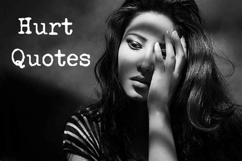 100 Famous Hurt Quotes And Being Hurt Sayings To Inspire Your
