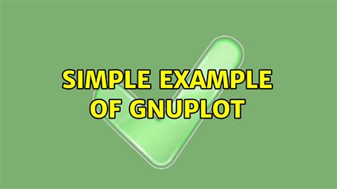 Ubuntu Simple Example Of Gnuplot Youtube Ubuntu Simple Example Of Gnuplot Youtube