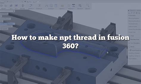 how to make npt thread in fusion 360