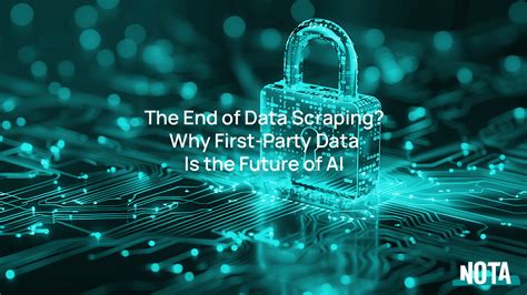 the end of data scraping why first party data is the future of ai