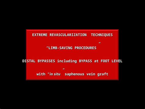 Ppt Extreme Revascularization Techniques “limb Saving Procedures