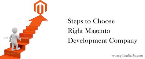 Steps To Choose Expert Magento Development Company