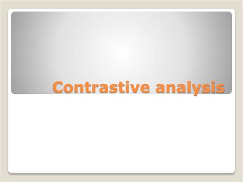 Ppt Contrastive Analysis Powerpoint Presentation Free Download Id 8942815