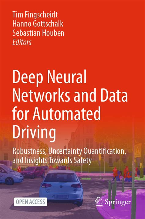 Deep Neural Networks And Data For Automated Driving Robustness