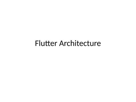 Flutterarchitecture Flutterdevelopement 1pptx