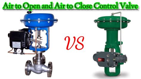 Air To Open Air To Close Control Valves Working Principle Different Between Air To Open