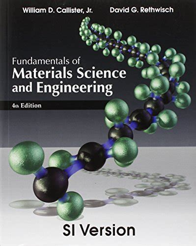 Fundamentals Of Materials Science And Engineering Callister Jr William D Rethwisch David