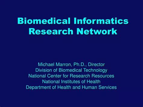 Ppt Biomedical Informatics Research Network Powerpoint Presentation