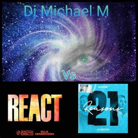 Stream React 21 Reasons Switch Disco Vs Nathan Dawe By Dj Michael M Listen Online For Free