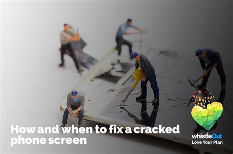 How And When To Fix A Cracked Phone Screen WhistleOut