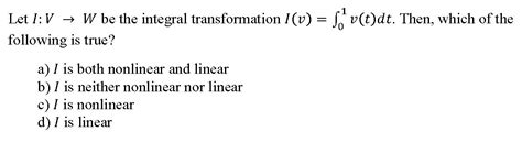 Solved Let 1 V → W Be The Integral Transformation 1 V So