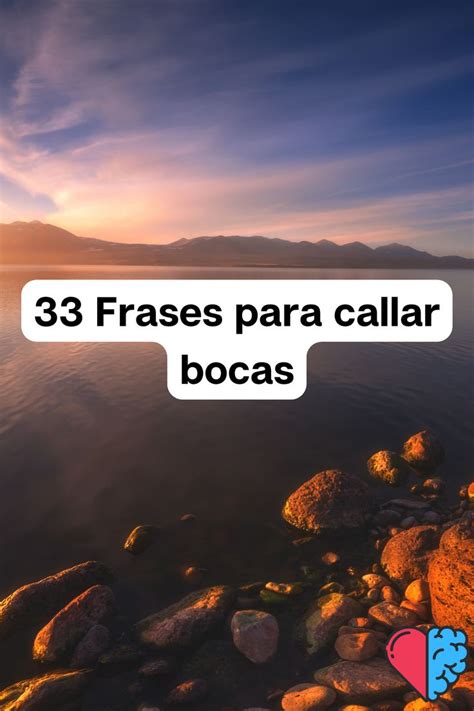 33 Frases Para Callar Bocas Frases Para Callar Frases Frases Chulas