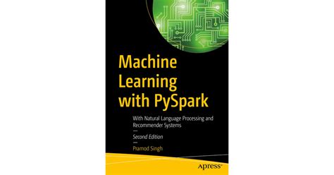 Machine Learning With Pyspark With Natural Language Processing And Recommender Systems Book