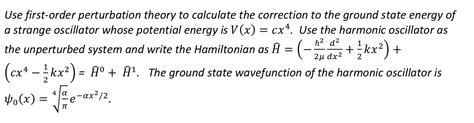 Solved 2 Use First Order Perturbation Theory To