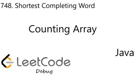 Leetcode 748 Shortest Completing Word Counting Array Debug Java Youtube
