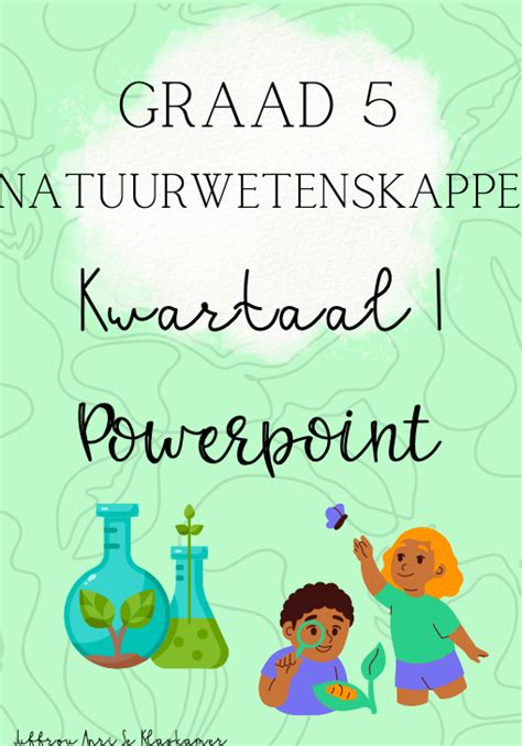Natuurwetenskappe En Tegnologie Graad 5 Kwartaal 1 Powerpoint Cs