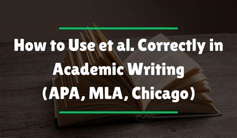 How To Use Et Al Correctly In Academic Writing Apa Mla Chicago