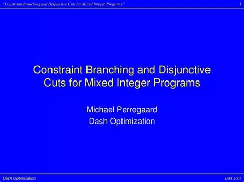 Ppt Constraint Branching And Disjunctive Cuts For Mixed Integer Programs Powerpoint