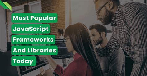 Most Popular JavaScript Frameworks And Libraries Today