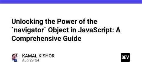 Unlocking The Power Of The `navigator` Object In Javascript A