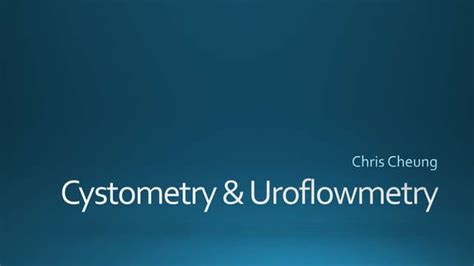 Cystometry And Uroflowmetry Pptx