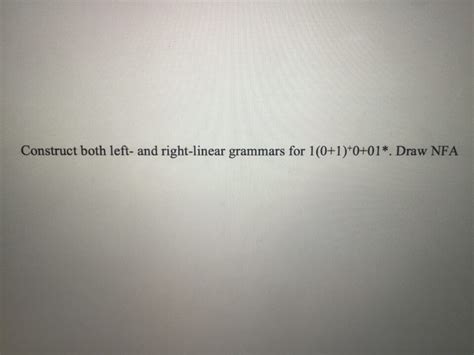 Solved Construct Both Left And Right Linear Grammars For Chegg Com