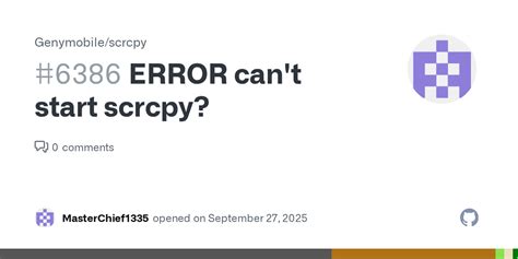 Error Cant Start Scrcpy · Issue 6386 · Genymobilescrcpy · Github