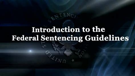 Introduction To The Federal Sentencing Guidelines United States