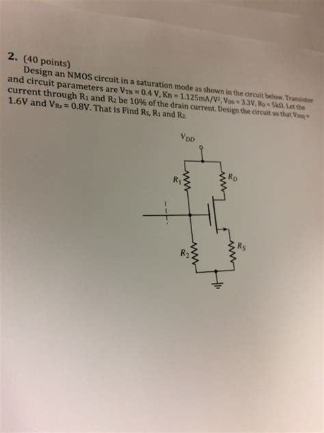 Solved Design An Nmos Circuit In A Saturation Mode As Shown