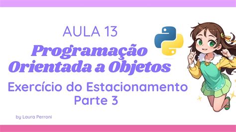 Aula 13 Programação Orientada A Objetos Python Exercício Do Estacionamento Parte 3 Youtube