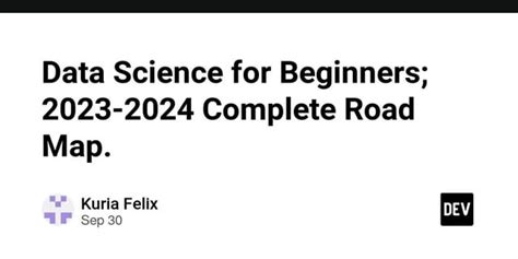 data science for beginners 2023 2024 complete road map r devto