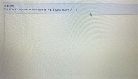 Solved 0 Points Use Induction To Prove For Any Integer N
