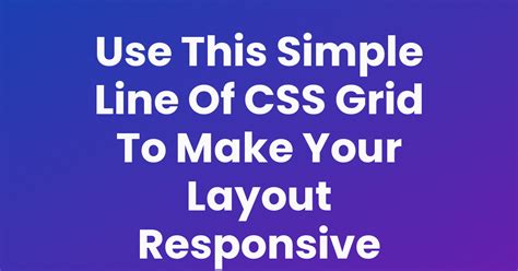 Use This Simple Line Of Css Grid To Make Your Layout Responsive