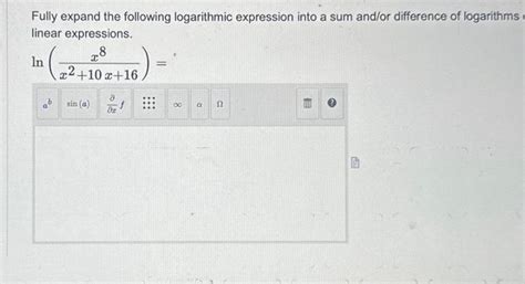 Solved Fully Expand The Following Logarithmic Expression