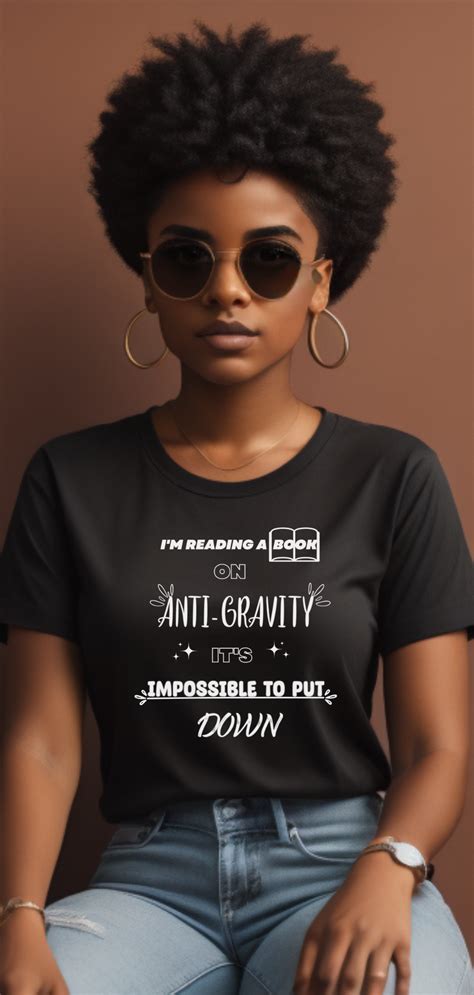 Funny Bookworm T Shirt Im Reading A Book On Anti Gravity