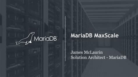 How To Manage Scale Out Environments With Mariadb Maxscale Ppt