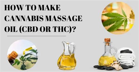 How To Make Cannabis Massage Oil Cbd Or Thc