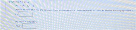 Solved A Polynomial P Is Given P X X X A Find All Chegg
