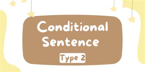 Conditional Sentence Type 2 Pengertian Rumus Fungsi Dan Contohnya