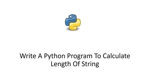 Write A Python Program To Calculate The Length Of A String Youtube
