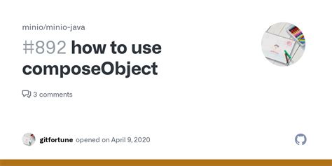 how to use composeobject · issue 892 · minio minio java · github
