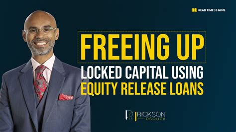 Freeing Up Locked Capital Using Equity Release Loans