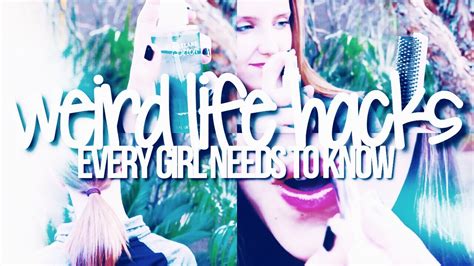 Weird Life Hacks Every Girl Should Know Youtube
