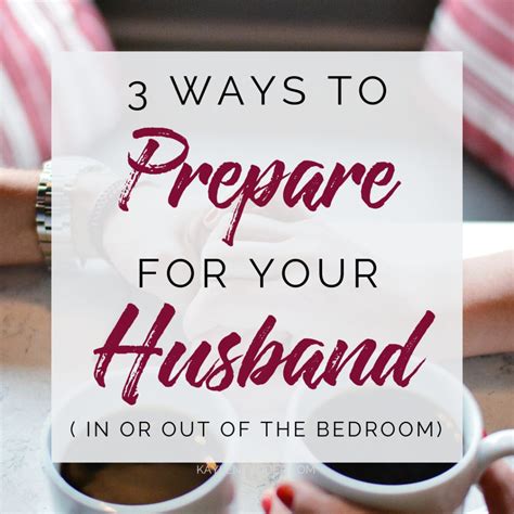 3 Ways To Prepare For Intimacy With Your Husband Kaylene Yoder